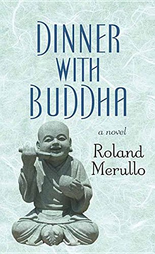 Dinner with Buddha: Merullo, Roland: 9781628996586: Amazon.com: Books