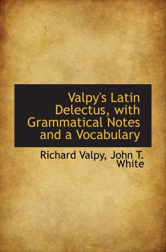Amazon.com: Valpy's Latin Delectus, with Grammatical Notes and a ...