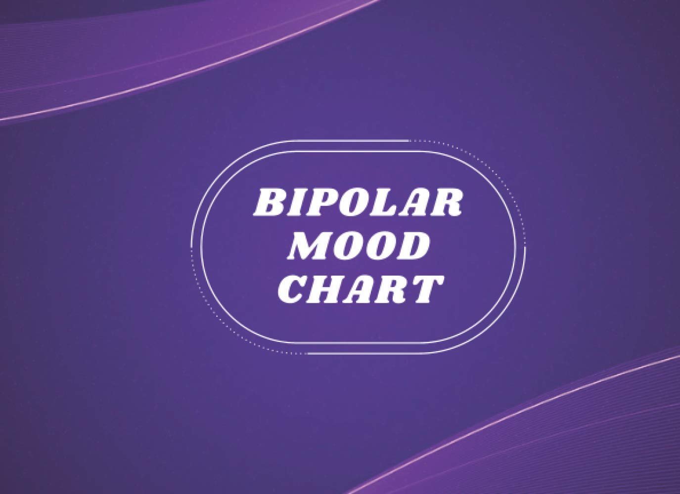 Buy Bipolar Mood Chart: Record And Monitor Your Mental And General ...