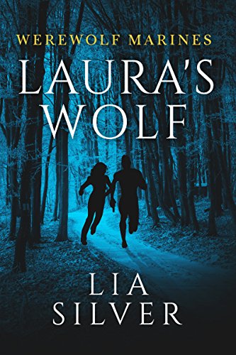 Laura's Wolf (Werewolf Marines Book 1) eBook : Silver, Lia: Amazon.ca ...