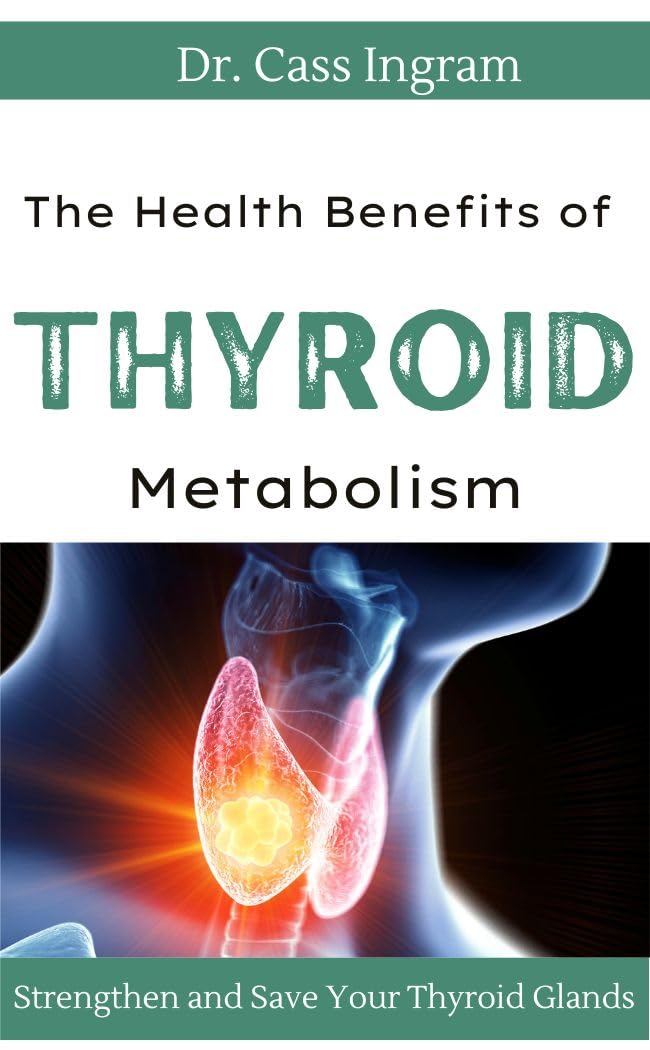 Health Benefits of Thyroid Metabolism: Strengthen and Save Your Thyroid ...