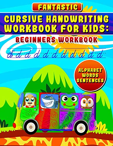 Fantastic Cursive Handwriting Workbook for Kids: Beginners Workbook ...