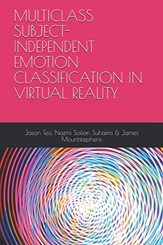MULTICLASS SUBJECT-INDEPENDENT EMOTION CLASSIFICATION IN VIRTUAL ...