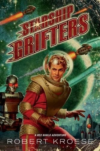 Starship Grifters: Kroese, Robert: 9781477818480: Amazon.com: Books