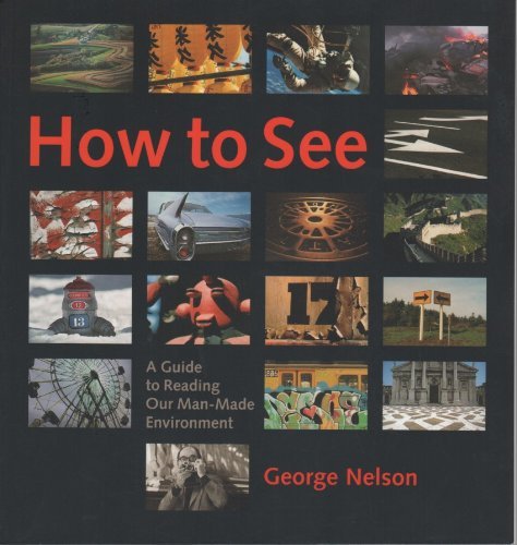 How to See: A Guide to Reading Our Man-Made Environment : Nelson George ...