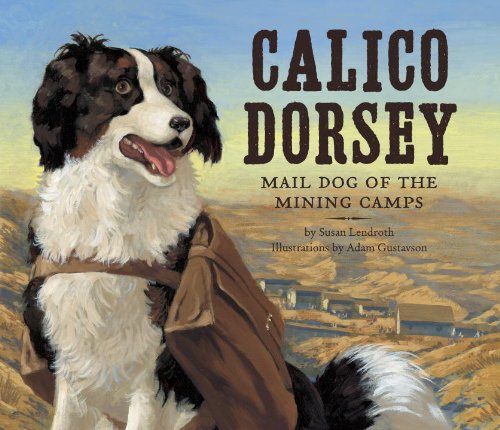 Calico Dorsey: Lendroth, Susan, Gustavson, Adam: 9781582463674: Amazon ...