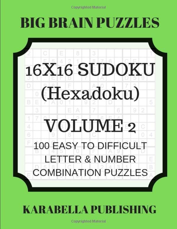 16 x 16 Sudoku (Hexadoku) Volume 2: 100 Easy to Difficult Letter ...