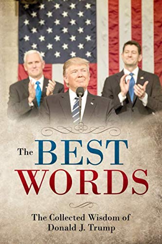 The Best Words: The Collected Wisdom of Donald J. Trump: Cliff, Jim ...