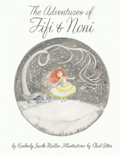 The Adventures of Fifi & Noni: Muller, Kimberly Jacobs, Attie, Chad ...
