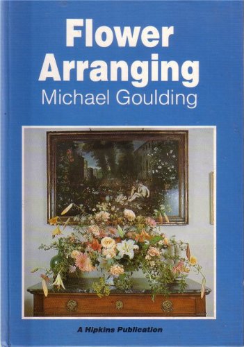 Flower Arranging (Concorde Books): Michael Goulding: 9780706355444 ...