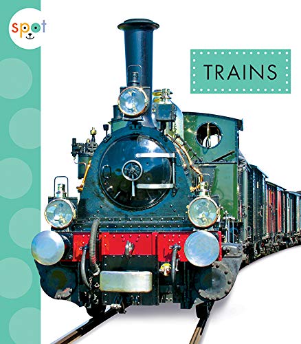 Amazon.com: Trains (Spot Mighty Machines): 9781681524351: Dieker, Wendy ...