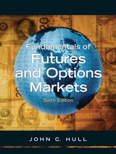 Fundamentals of Futures and Options Markets By John C. Hull (6th, Sixth ...