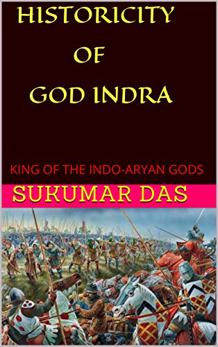 Amazon.com: HISTORICITY OF GOD INDRA: KING OF THE INDO-ARYAN GODS eBook ...