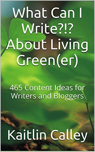 What Can I Write About Living Green er 465 Content Ideas For what-can-i-write-about-living-green-er-465-content-ideas-for