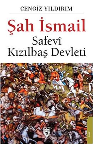 Amazon.com: Sah Ismail - Safevi Kizilbas Devleti: 9786052497036: Cengiz ...