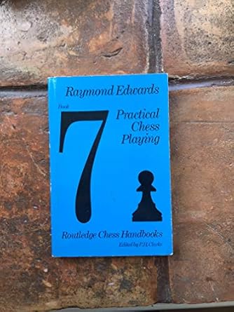 Practical Chess Playing: Edwards, Raymond: 9780710096531: Amazon.com: Books