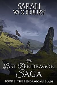 Amazon.com: The Last Pendragon (The Last Pendragon Saga Book 1) eBook : Woodbury, Sarah: Kindle ...