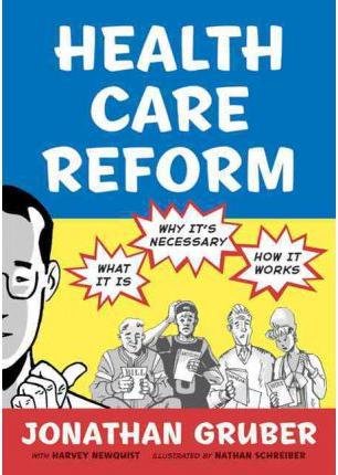 Jonathan Gruber,Nathan Schreiber'sHealth Care Reform: What It Is, Why ...