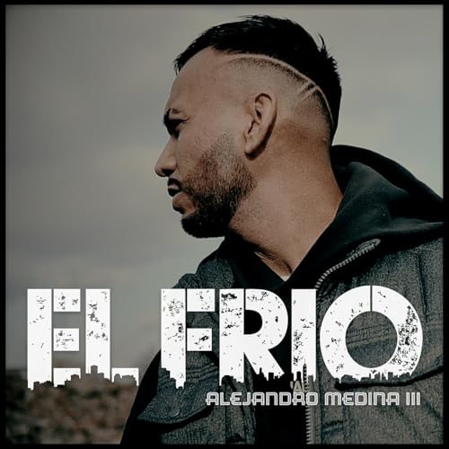Écouter El Frio par Alejandro Medina III sur Amazon Music Unlimited ...