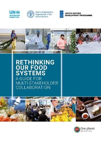 Rethinking our food systems: a guide for multi-stakeholder ...