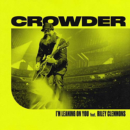 Play I'm Leaning On You by Crowder feat. Riley Clemmons on Amazon Music