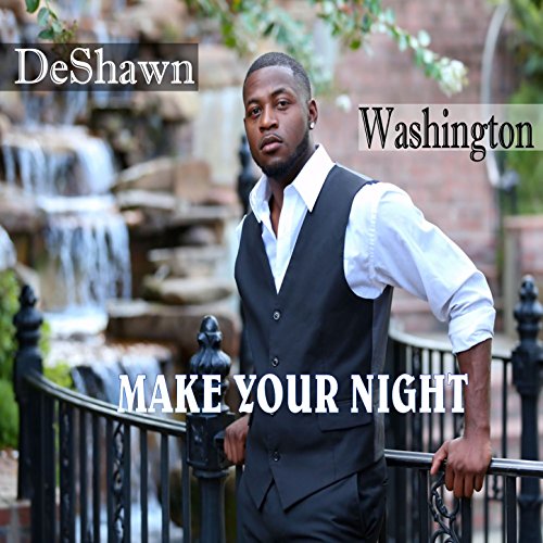Play Make Your Night by DeShawn Washington on Amazon Music