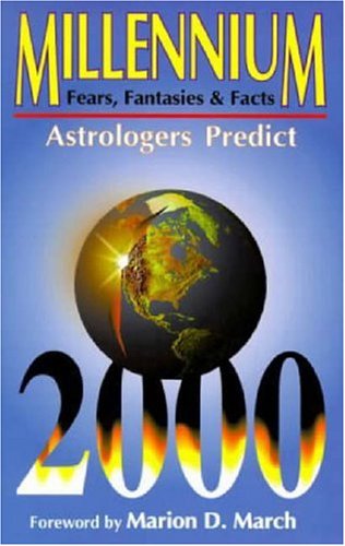 Millennium: Fears, Fantasies & Facts : Astrologers Predict: Pottenger ...