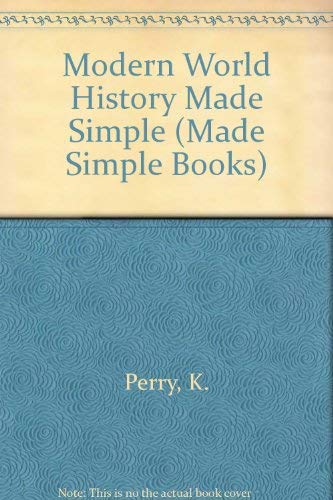 Modern World History Made Simple (Made Simple Books): K. Perry ...