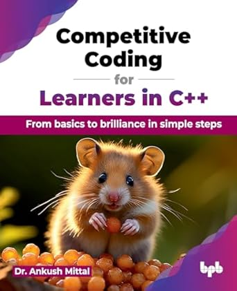 Competitive Coding for Learners in C++: From basics to brilliance in simple steps (English ...