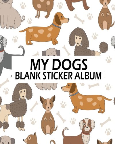 Amazon.com: My Dogs Blank Sticker Album: Blank Sticker Book, A Large ...