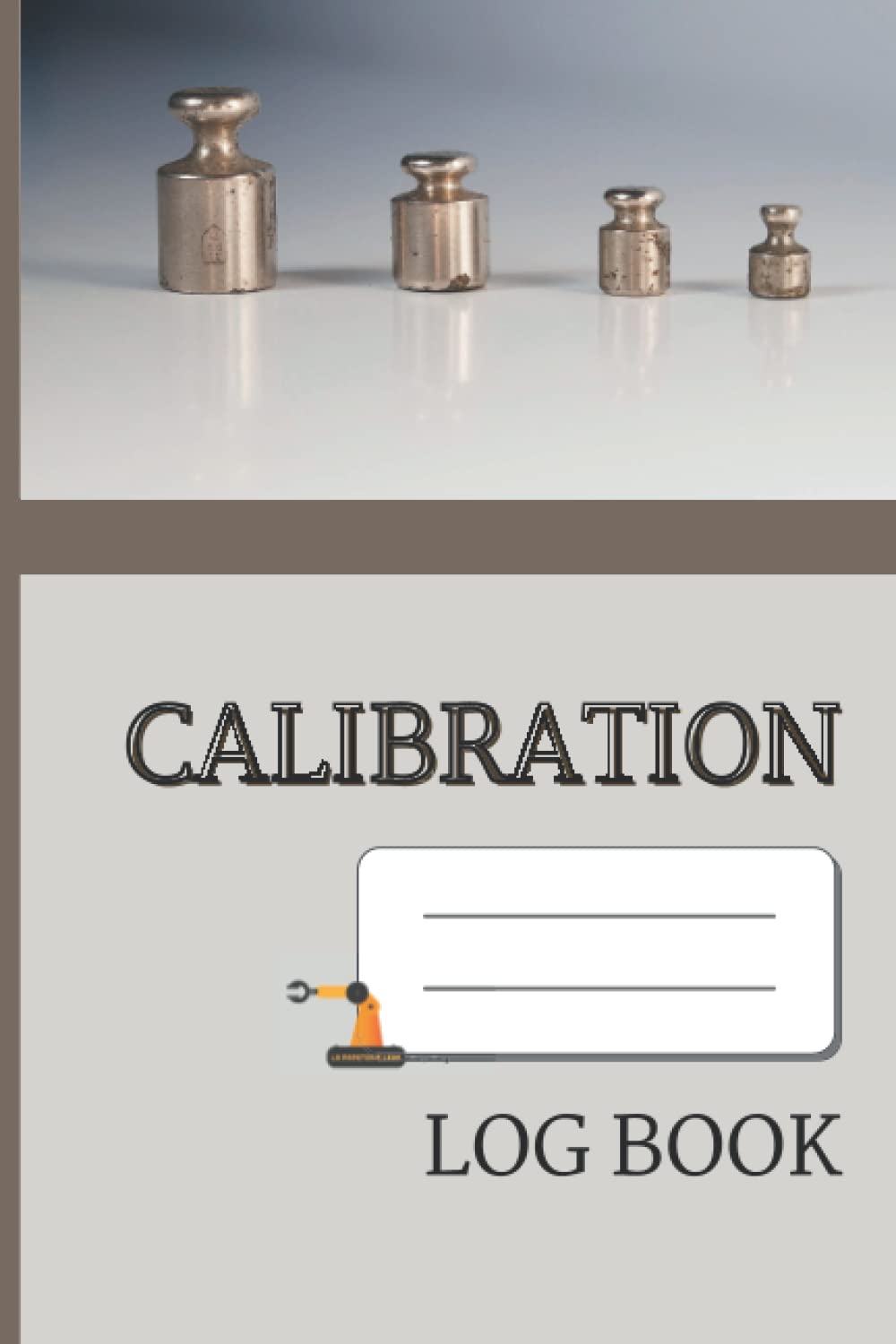 Calibration Log book: Metrological management and traceability notebook ...