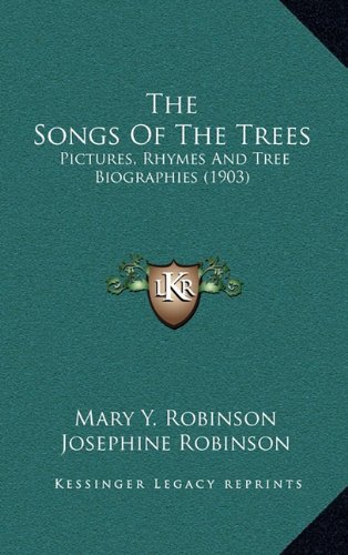 The Songs Of The Trees: Pictures, Rhymes And Tree Biographies (1903 ...
