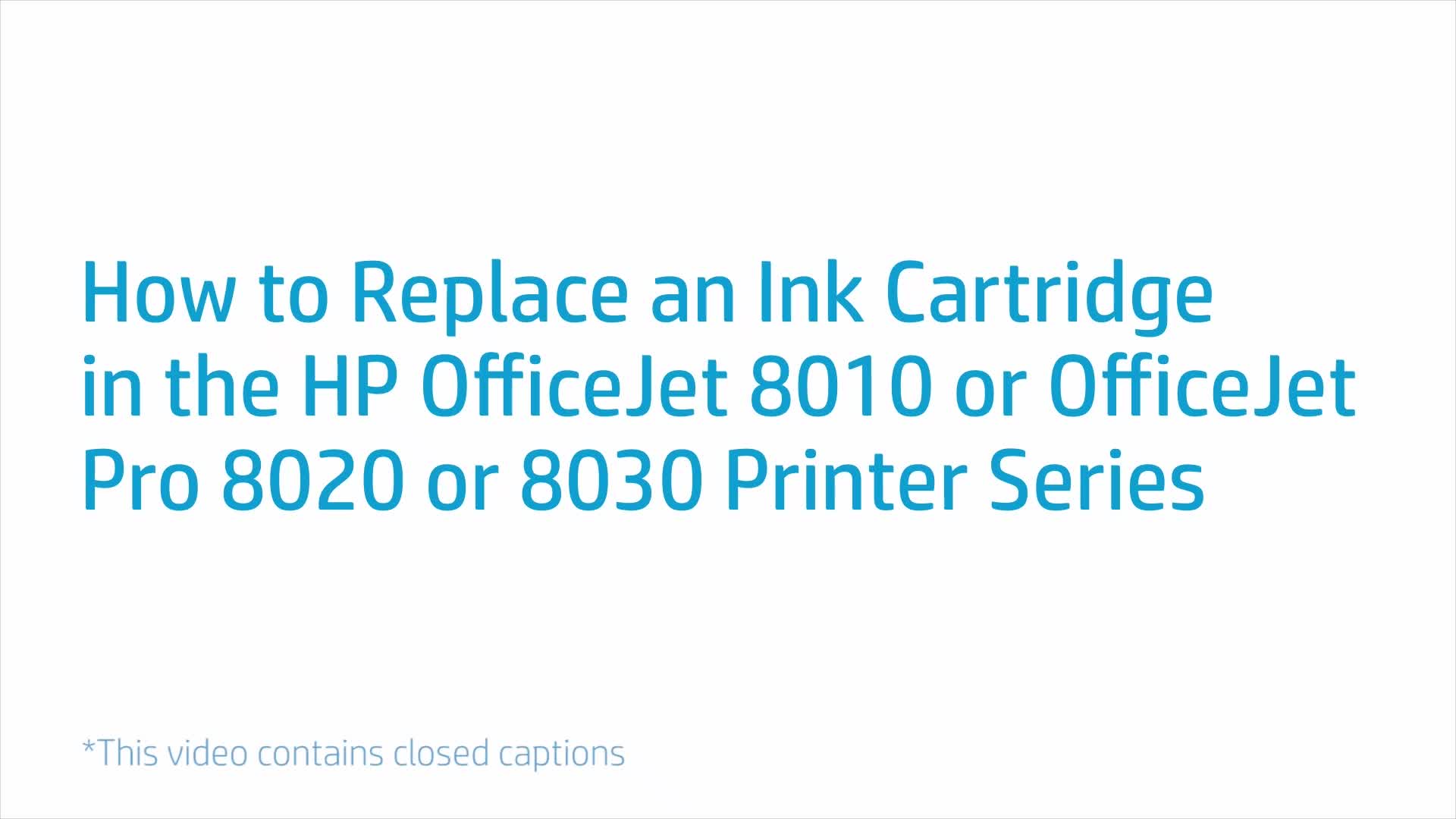 Watch Replace the Ink Cartridge - HP OfficeJet 8020, 8030 Printer on ...