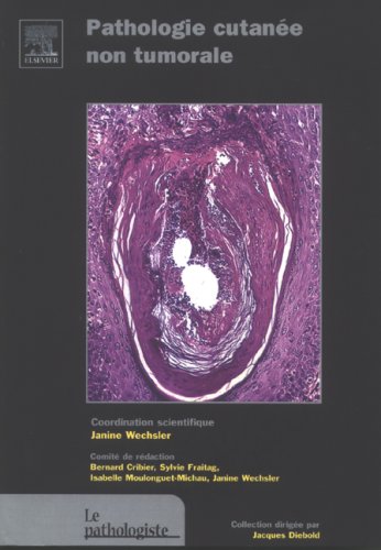 Pathologie cutanée non tumorale : Wechsler, Janine, Courville, Philippe ...