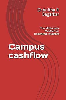 Campus cashflow: The Millionaire Mindset for Healthcare students: Amazon.co.uk: Sagarkar, Dr ...