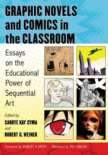 Graphic Novels and Comics in the Classroom: Essays on the Educational ...
