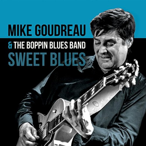 Amazon.com: Sweet Blues : Mike Goudreau & the Boppin Blues Band ...