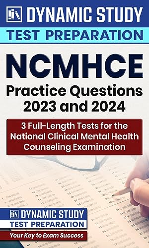 NCMHCE Practice Questions 2023 and 2024 - 3 Full-Length Tests for the ...