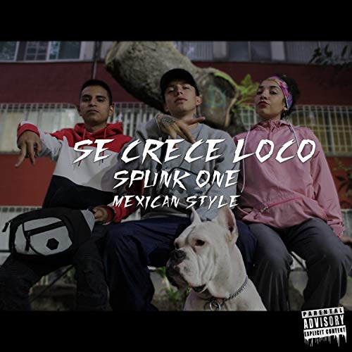 Se Crece Loco [Explicit] by Mexican Style & SpunckOne on Amazon Music ...