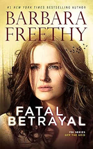 Fatal Betrayal (Thrilling FBI Romantic Suspense) (Off the Grid: FBI Series Book 12) - Kindle ...
