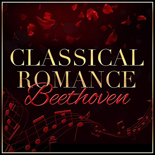 Play Classical Romance: Beethoven by Ludwig van Beethoven on Amazon ...