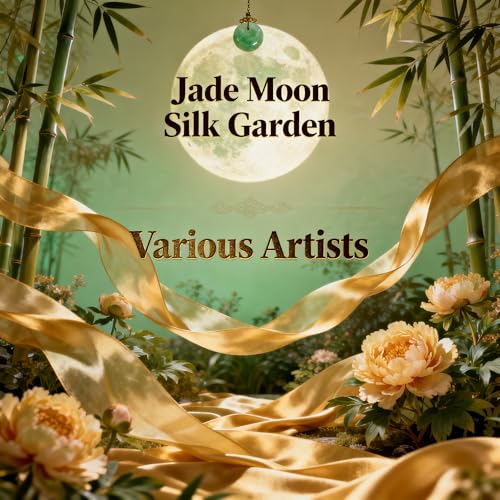 Play Jade Moon Silk Garden by VARIOUS ARTISTS on Amazon Music Unlimited