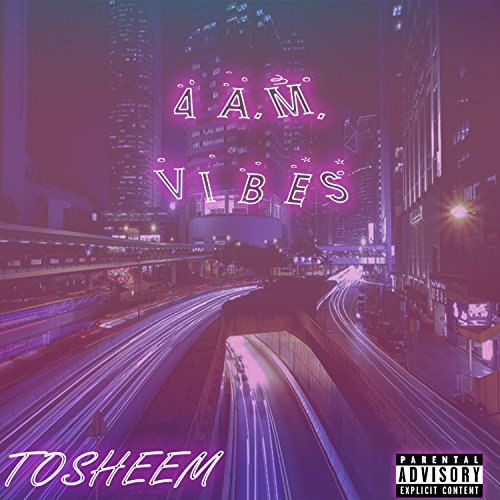 4am Vibes [Explicit] by Tosheem on Amazon Music - Amazon.com