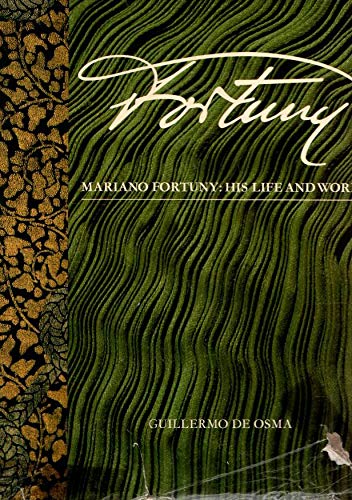 Fortuny: The Life and Work of Mariano Fortuny: de Osma, Guillermo ...