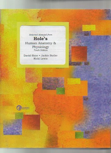 Hole's Human Anatomy and Physiology: David shier / Jackie4 butjer and ...