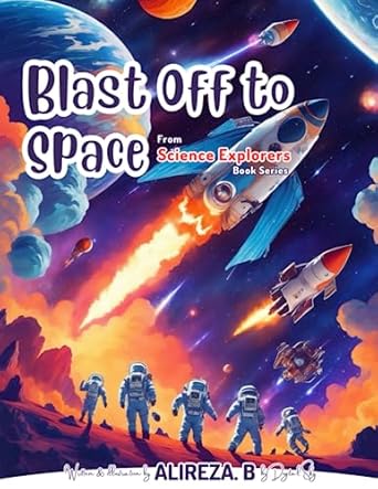 Blast Off to Space (Science Explorer): Behmanesh, Alireza, Behmanesh ...