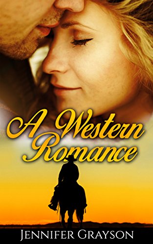 A Western Romance: (Westerns, Western Romance, Western Fiction ...