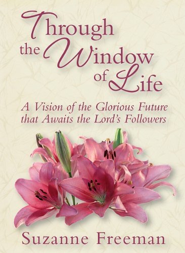 Amazon.com: Through the Window of Life: A Vision of the Glorious Future ...