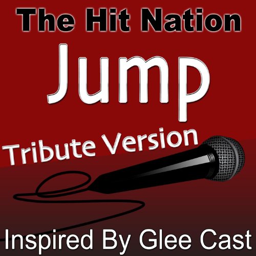 Amazon.co.jp: Jump - Glee Cast Tribute Version : The Hit Nation ...