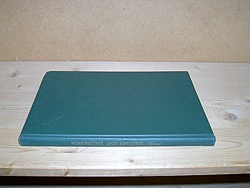 Subjunctive and Optative: Their Origin as Futures (American ...